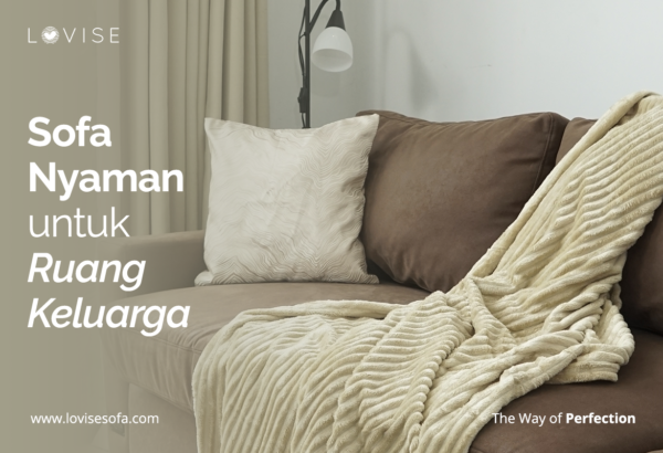 Sofa Nyaman untuk Ruang Keluarga - Lovise Sofa